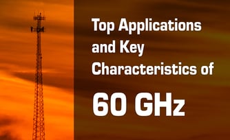 Top Applications and Key Characteristics of 60 GHz